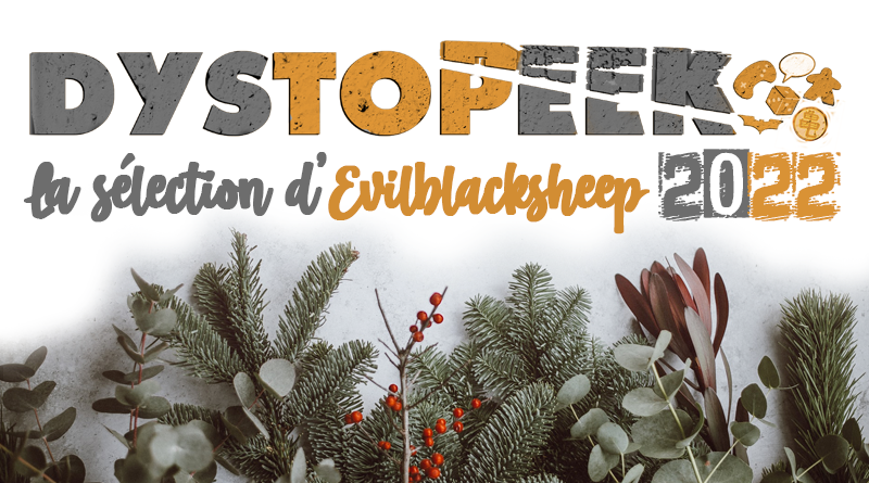 Top 2022 : la sélection d'EvilBlackSheep - Dystopeek
